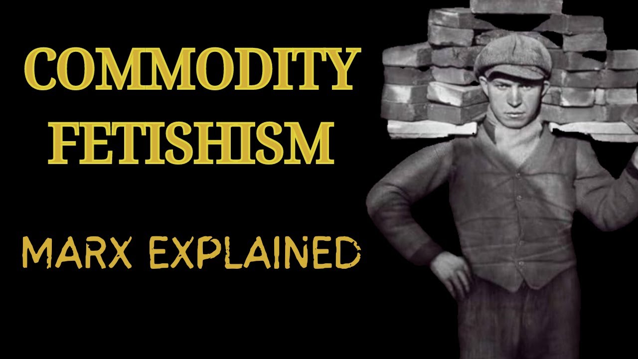 कार्ल मार्क्स के आर्थिक विचार || Commodity Fetishism - YouTube