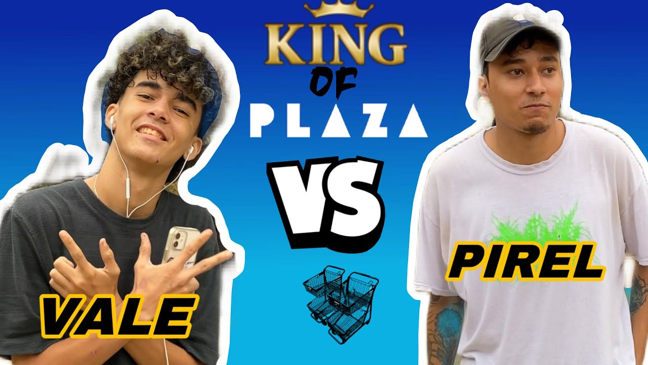 KING OF PLAZA - Vale VS Pirel - Battle 4 - YouTube