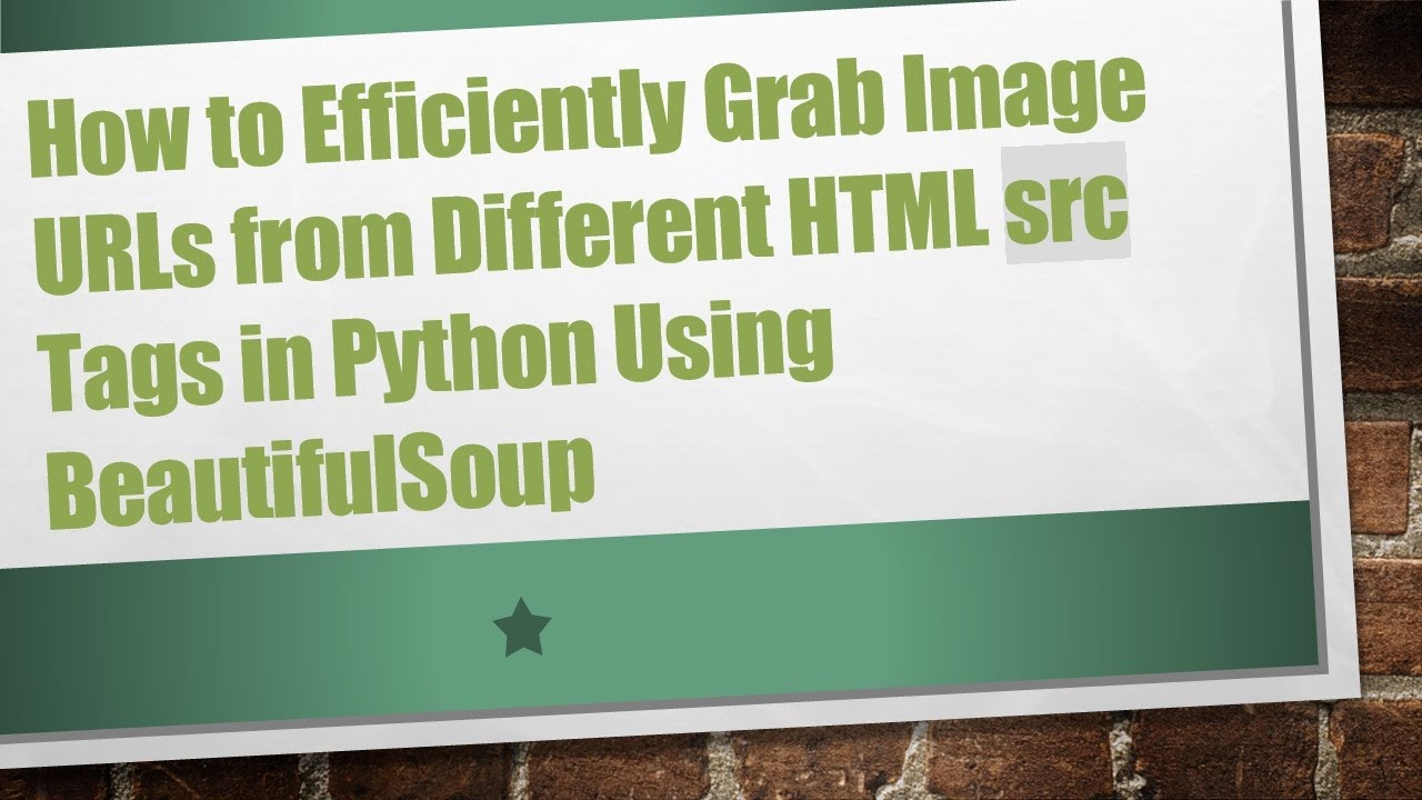 How to Efficiently Grab Image URLs from Different HTML src Tags in Python Using BeautifulSoup ...