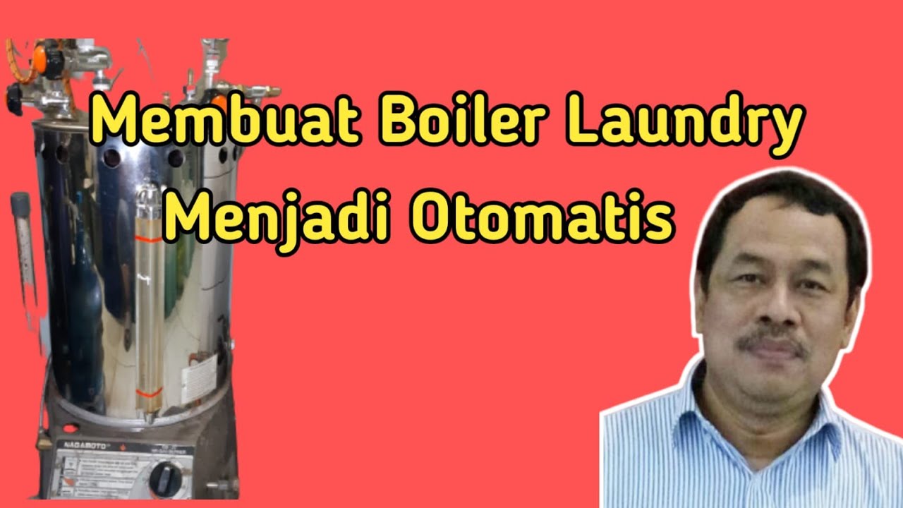 Tutorial Otomatis Boiler Laundry - YouTube