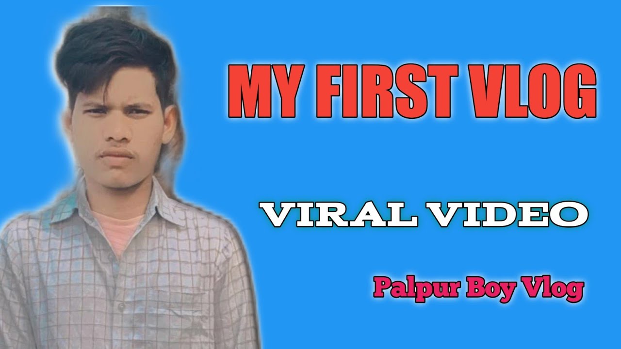 My First Vlog Video| My first Viral video|#palpurboyvlog#viral#trending ...