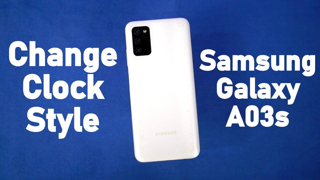 How To Change Clock Style On Samsung Galaxy A03s YouTube how-to-change-clock-style-on-samsung-galaxy-a03s-youtube