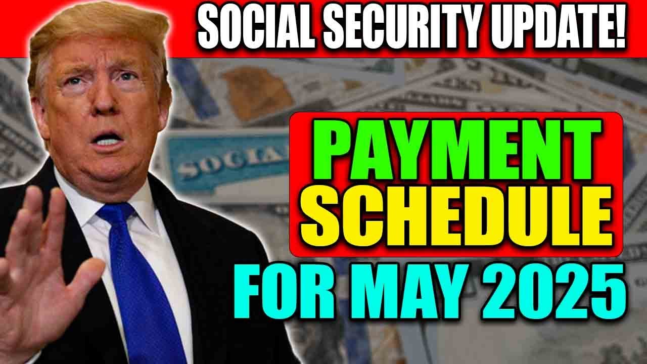 Social Security Checks: PAYMENT SCHEDULE For May 2025 - SSA, SSDI, SSI ...