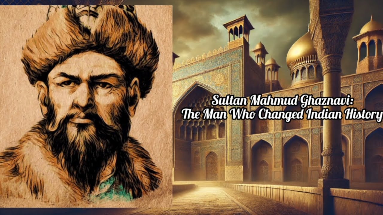 The Legend of Mahmud Ghaznavi: Conquests, Wealth, and Power! - YouTube