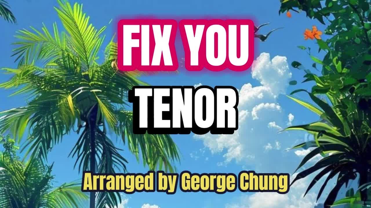 Fix You / TENOR / Choral Guide / Arranged by George Chung - YouTube