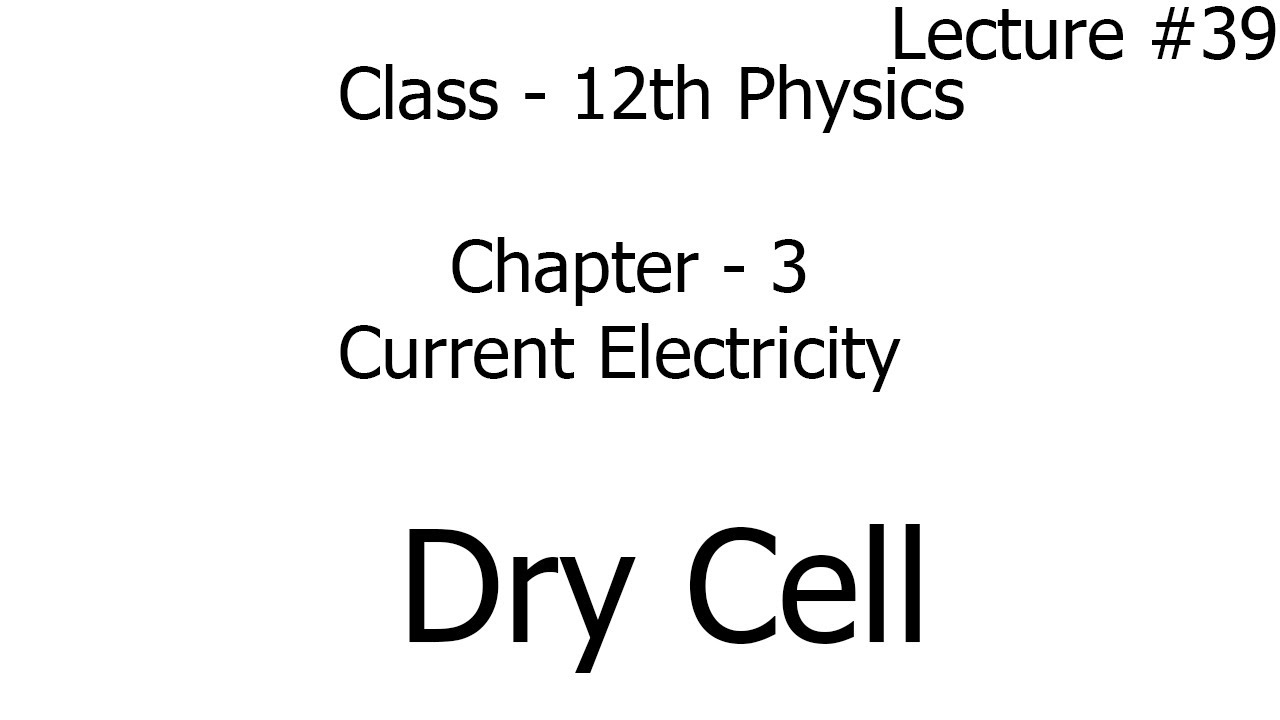 dry cell | current electricity | chapter 3 | physics |12th - YouTube