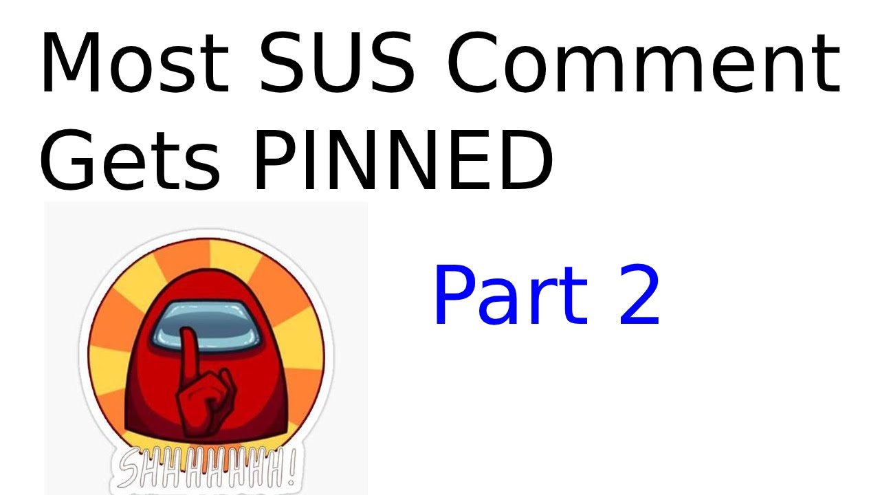 Most SUS Comment Gets PINNED | Part 2 - YouTube