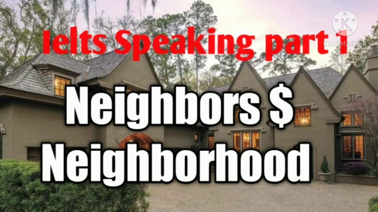 IELTS Speaking part 1 Topic-: Neighbors $ Neighborhood - YouTube