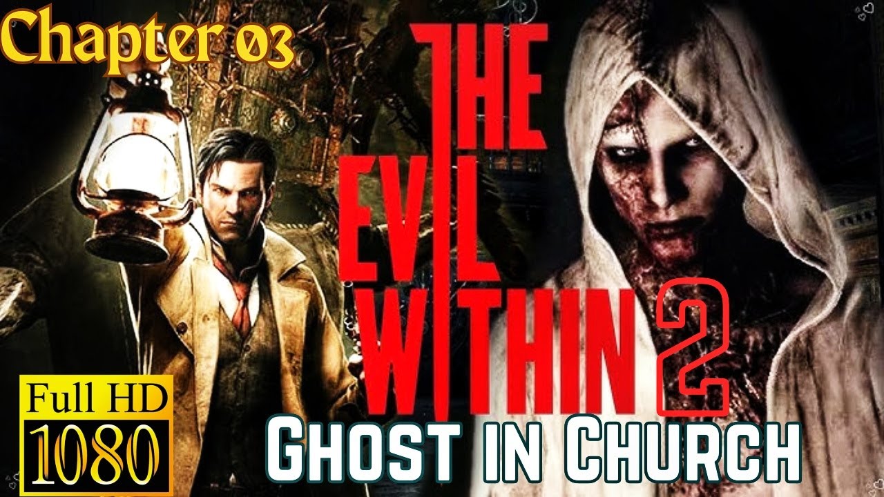 GHOST IN CHURCH " The Evil Within 02 " 1080 Full HD Gameplay (CHAPTER 03 ) - YouTube