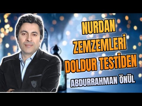 NURDAN ZEMZEMLERİ DOLDUR TESTİDEN - Abdurrahman Önül ''En Güzel İlahiler''