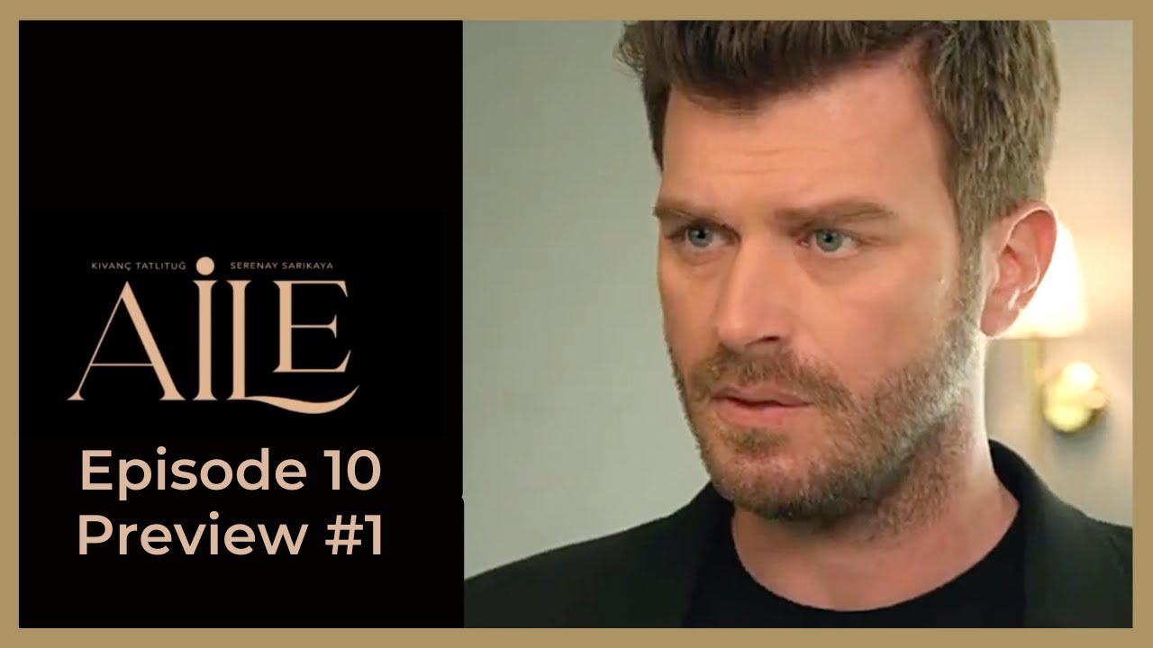 Aile Ep 10 Preview #1 Kivanc Tatlitug English 2023 - YouTube