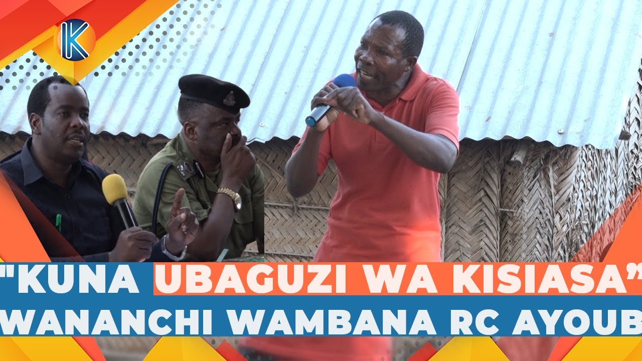 "KUNA UBAGUZI WA KISIASA' WANANCHI WAMBANA RC AYOUB NAE AVUNJA UKIMYA ...