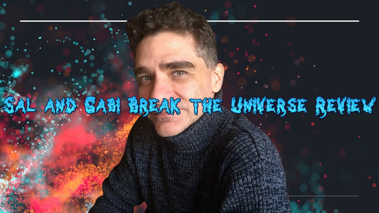 Sal and Gabi Break the Universe Review - YouTube