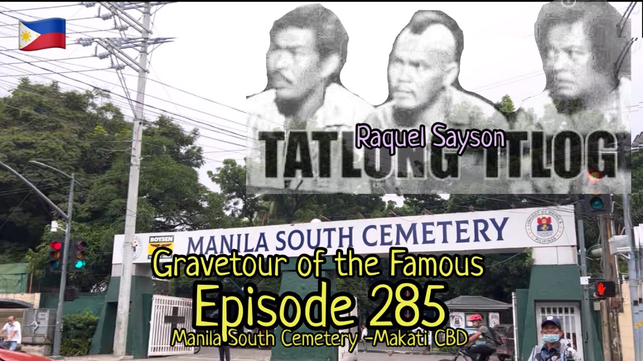 Gravetour of the Famous E285ph | Raquel Sayson (Tatlong Itlog) | Manila ...