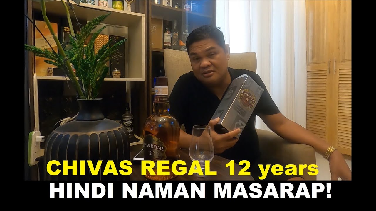 chivas regal 12 years old hindi naman masarap alak review Ep: 019 # ...