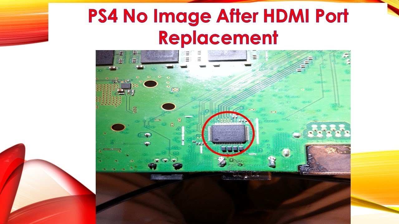 Fixed: PS4 No Image after HDMI Port Replacement PS4 HDMI Encoder chip ...