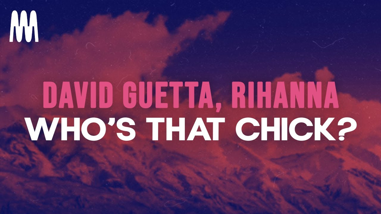 David Guetta feat. Rihanna - Who's That Chick? (Lyrics) - YouTube