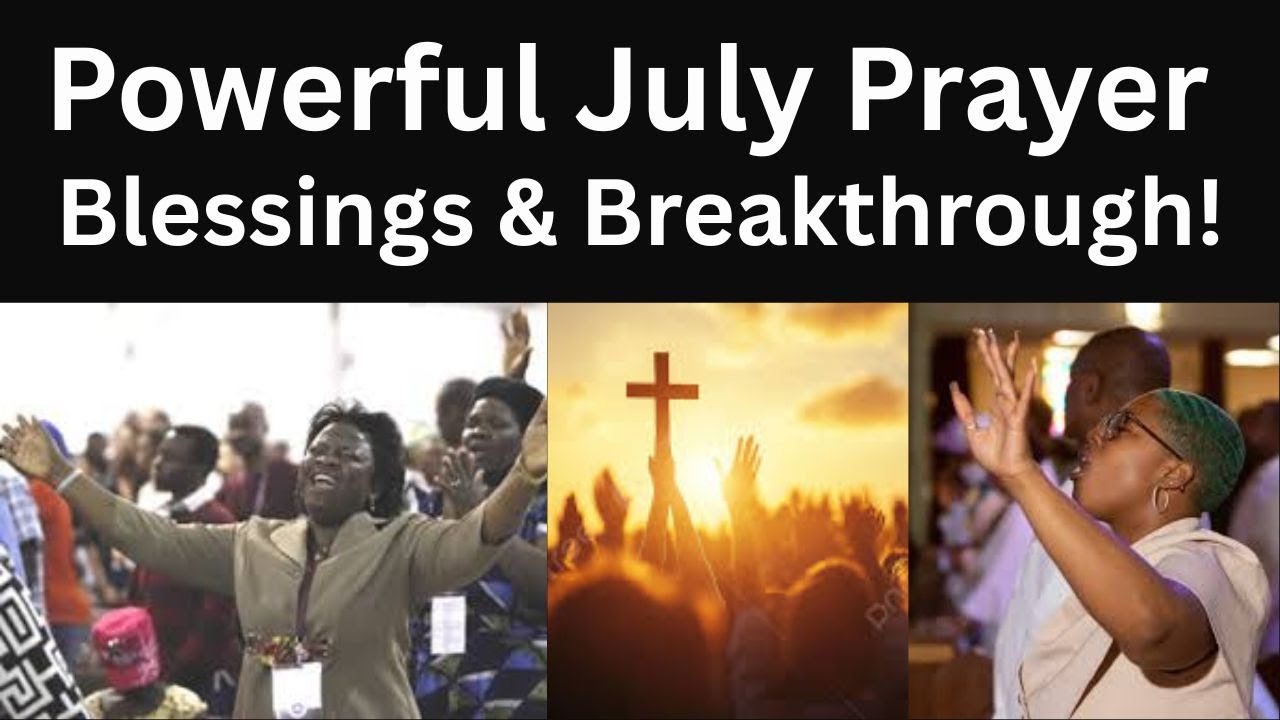 SPECIAL PRAYER FOR THE NEW MONTH OF JULY - YouTube