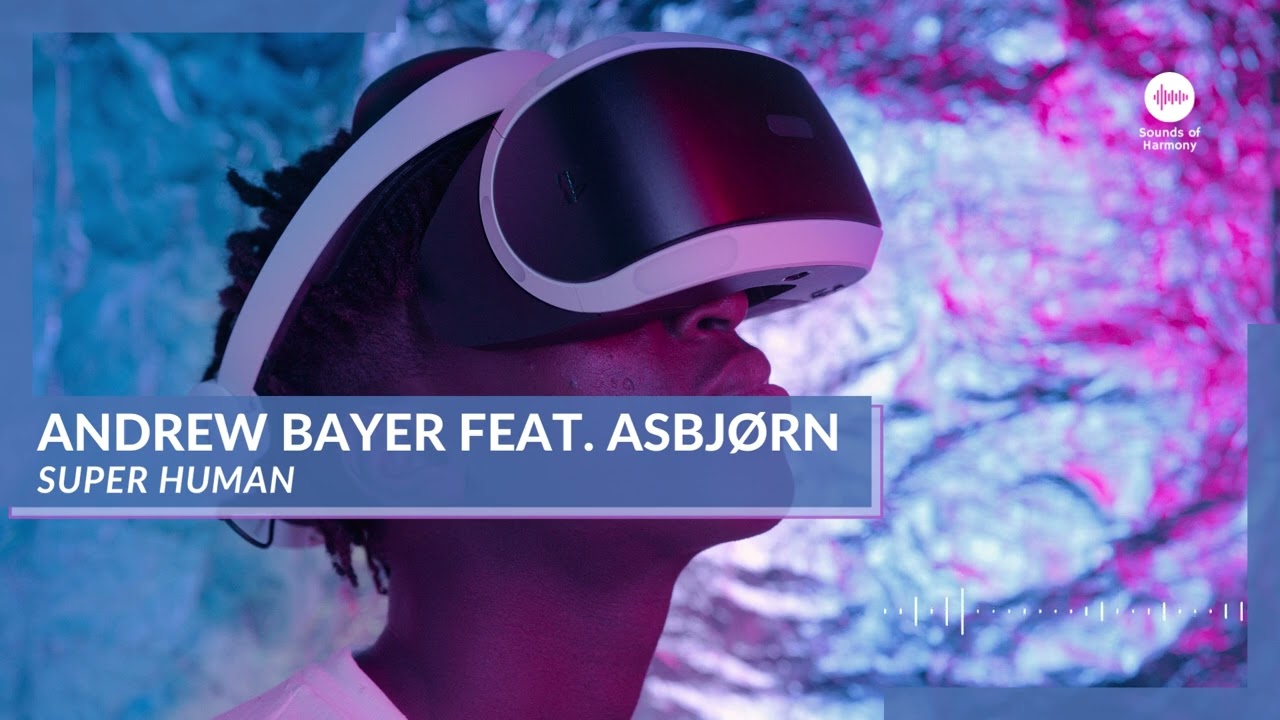 Andrew Bayer feat Asbjørn - Super Human - YouTube