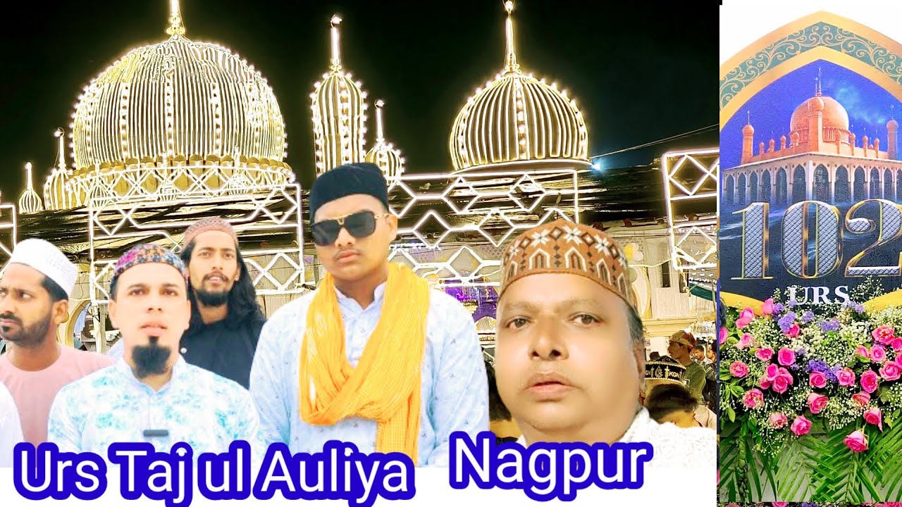 Tajuddin baba 102 wan URS Mubarak Nagpur Taj bagh URS Taj ul Auliya # ...