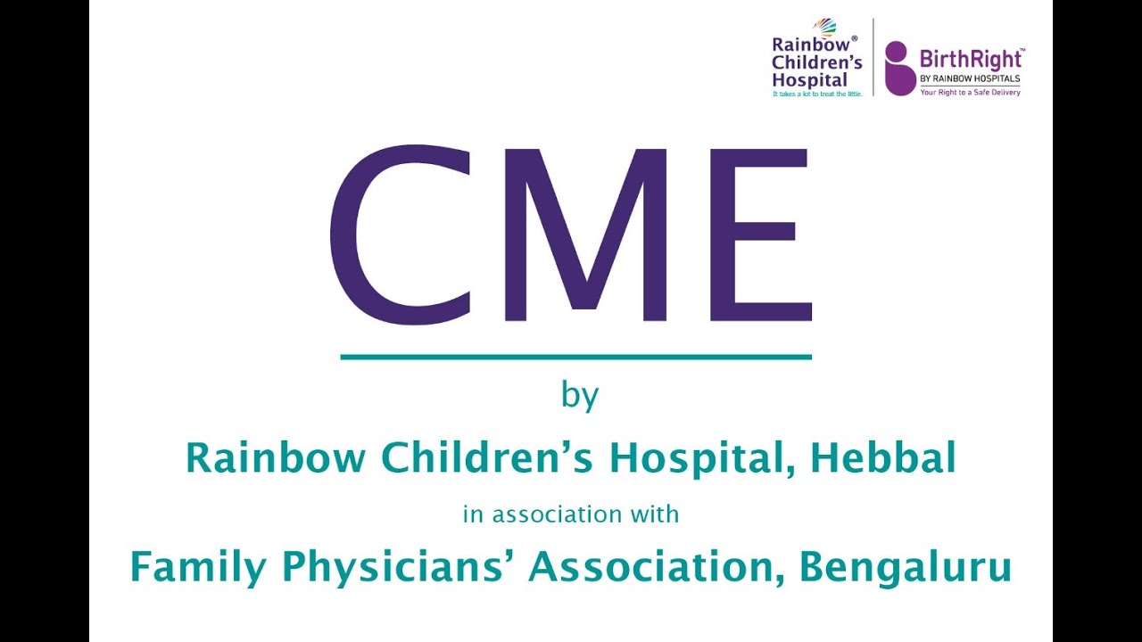 CME - Rainbow Children's Hospital, Hebbal in association with Family ...
