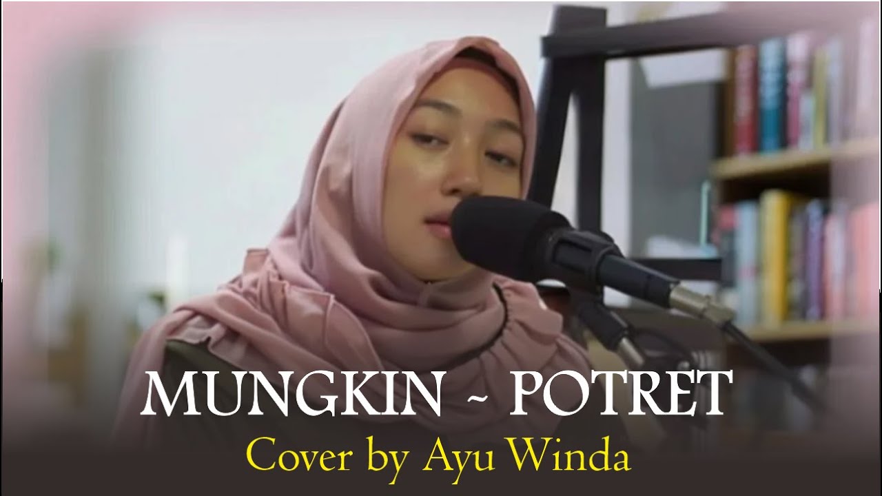 MUNGKIN - Potret (Cover by' Ayu Winda) | Musika Indonesia - YouTube