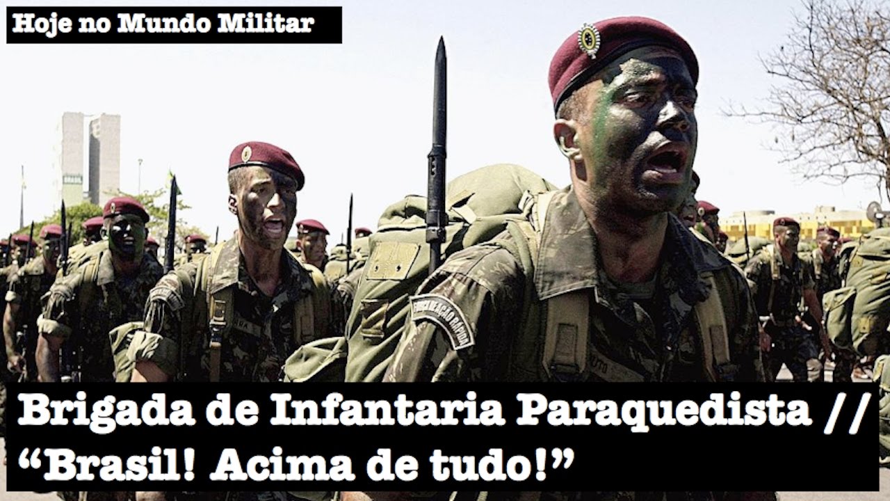 Brigada de Infantaria Paraquedista - “Brasil! Acima de tudo!” - YouTube