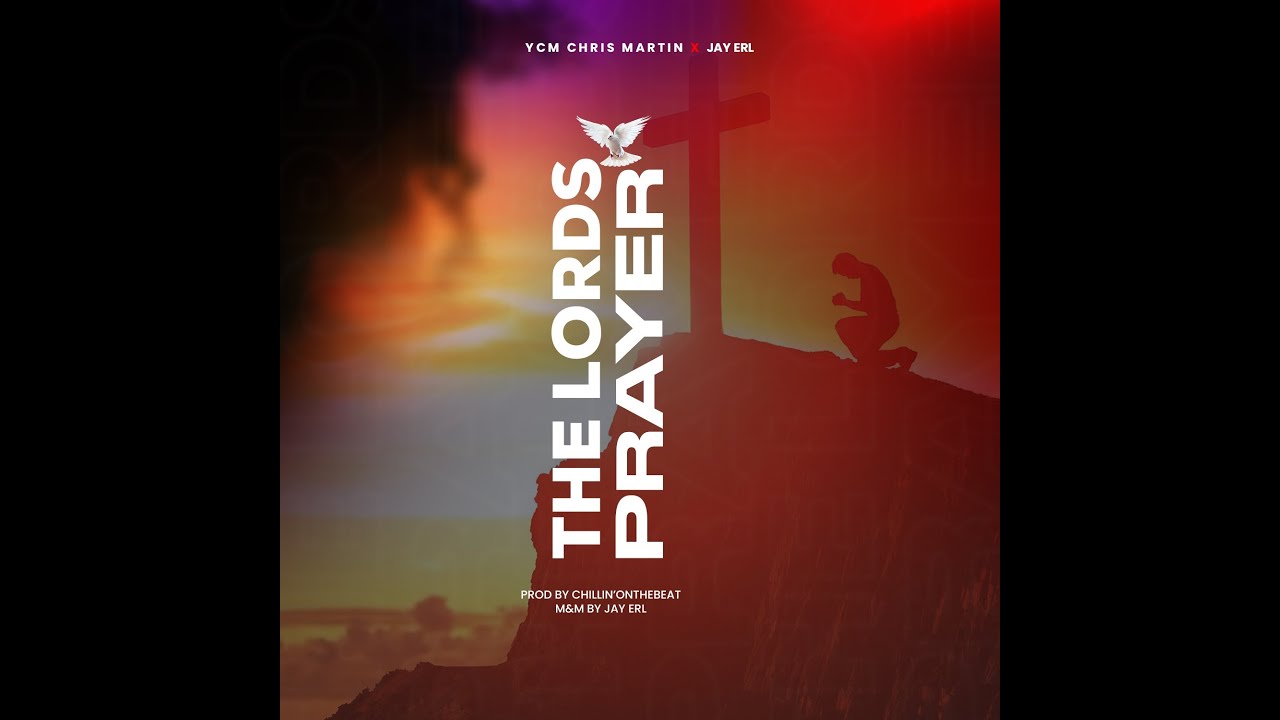 Ycm Chris Martin FT Jay Erl_ Lord’s Prayer (prod by chillin’onthebeat ...