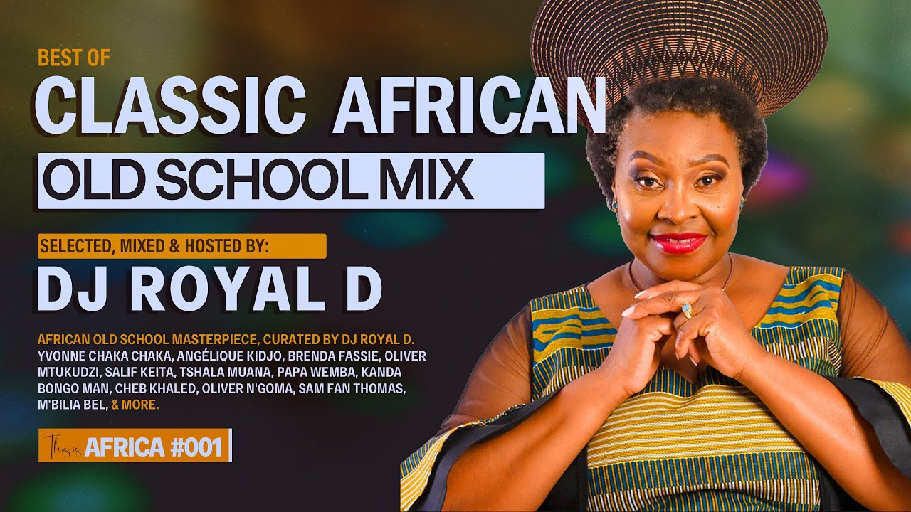 CLASSIC AFRICAN OLD SCHOOL VIDEO MIX - DJ ROYAL D - YouTube