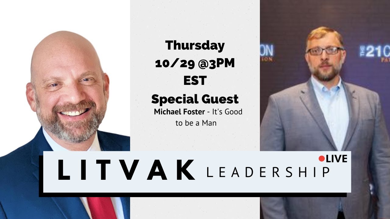 It's Good to Be a Man on Litvak Leadership Live with special guest ...