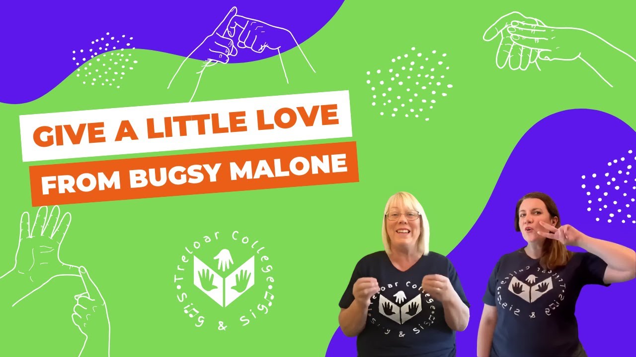 Makaton - Give A Little Love - From Bugsy Malone - Treloar's College ...