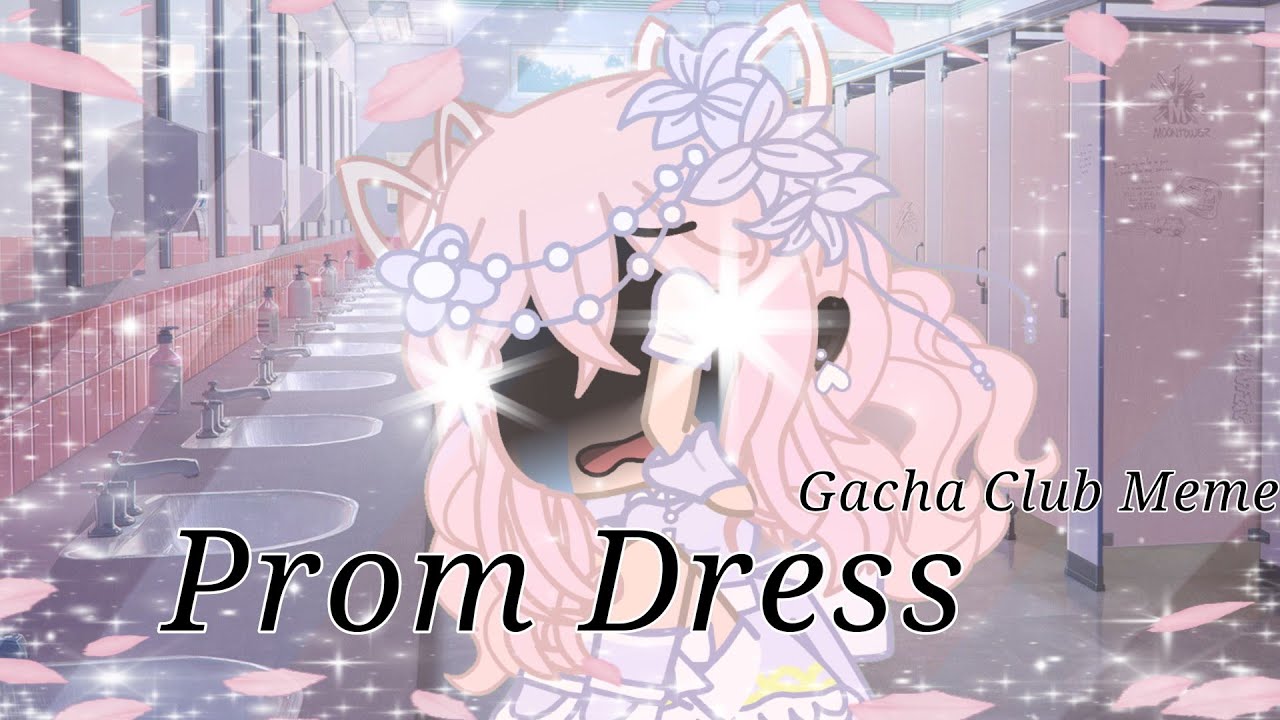 Prom Dress || Gacha Club Meme - YouTube