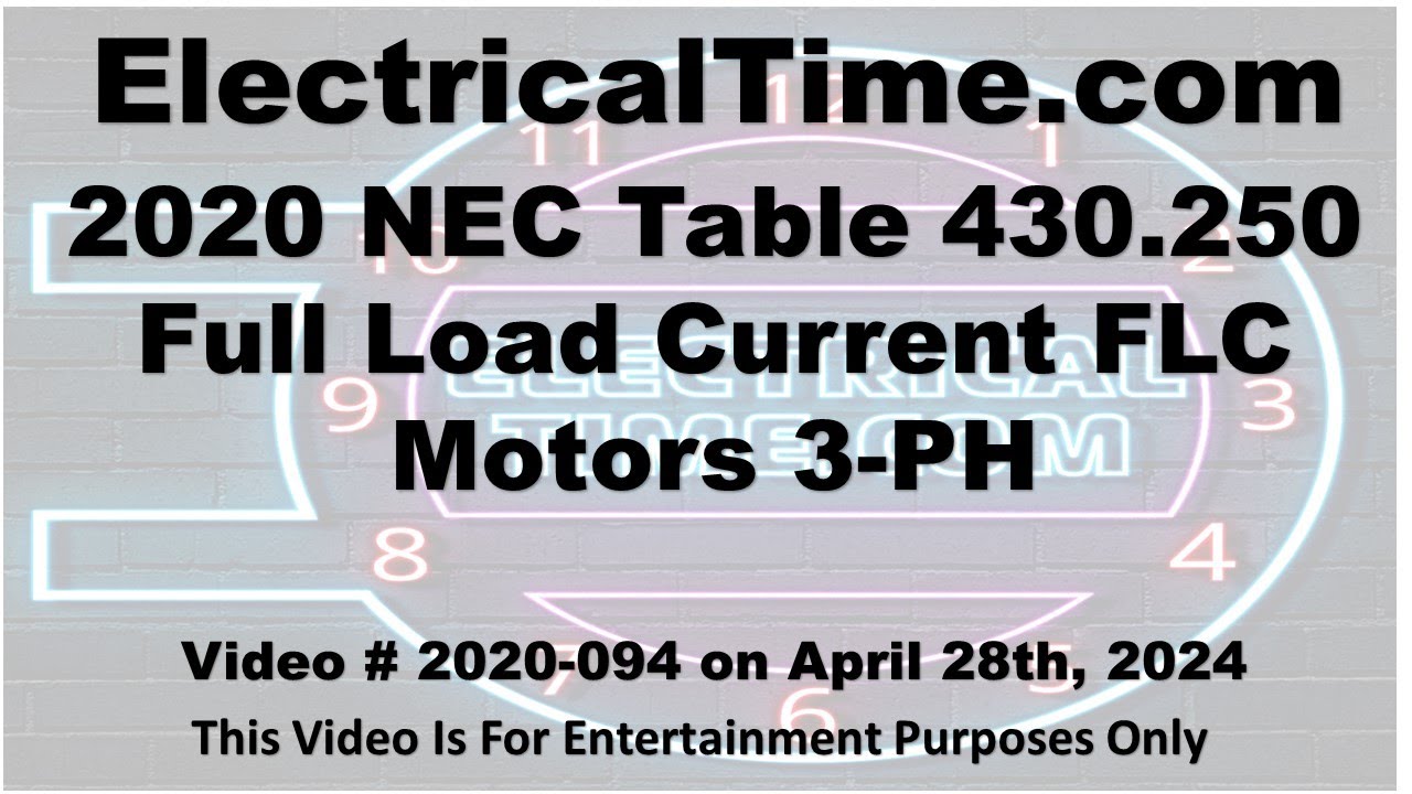 2020 NEC Table 430 250 Full Load Current FLC Motors 3 PH Video 20 01