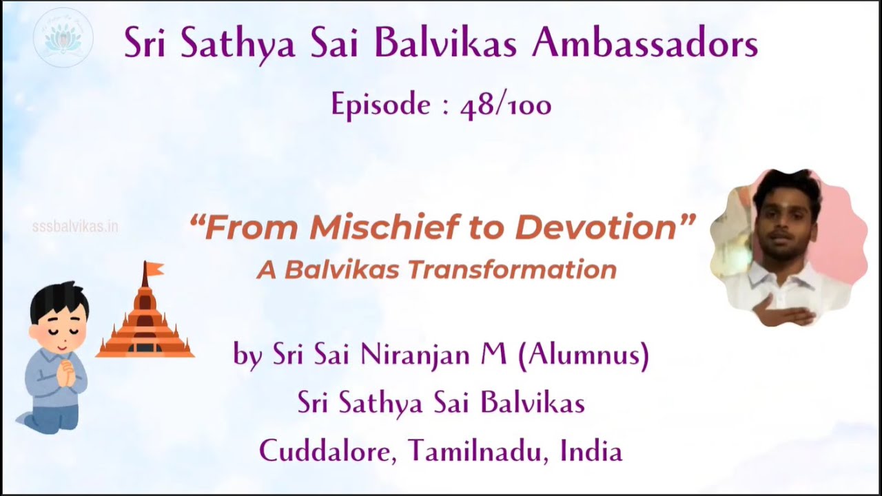 Sri Sathya Sai Balvikas Ambassadors | Ep 48 | Mischievous to devotion ...