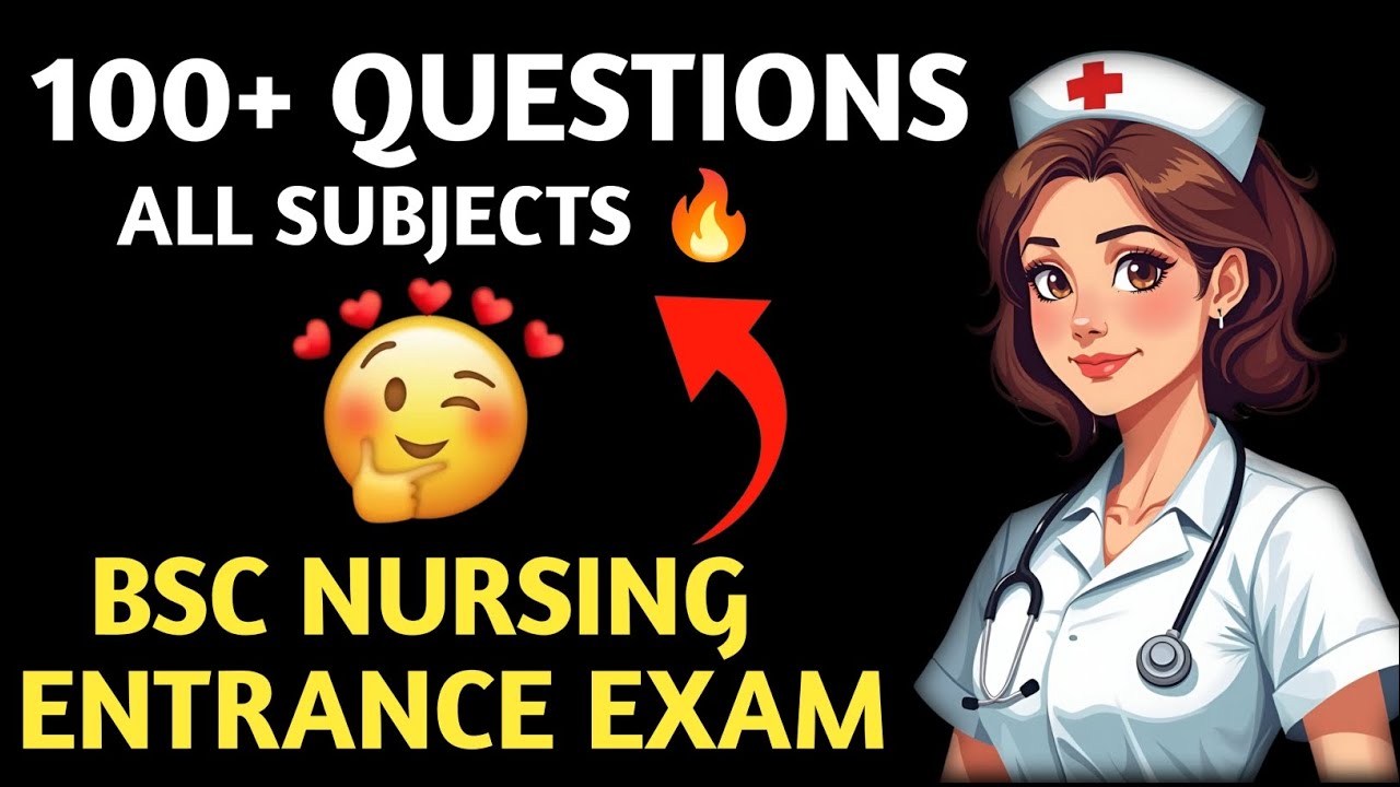 All Subjects Questions Bsc Nursing Entrance Exam 2025 || 100+ Questions ...