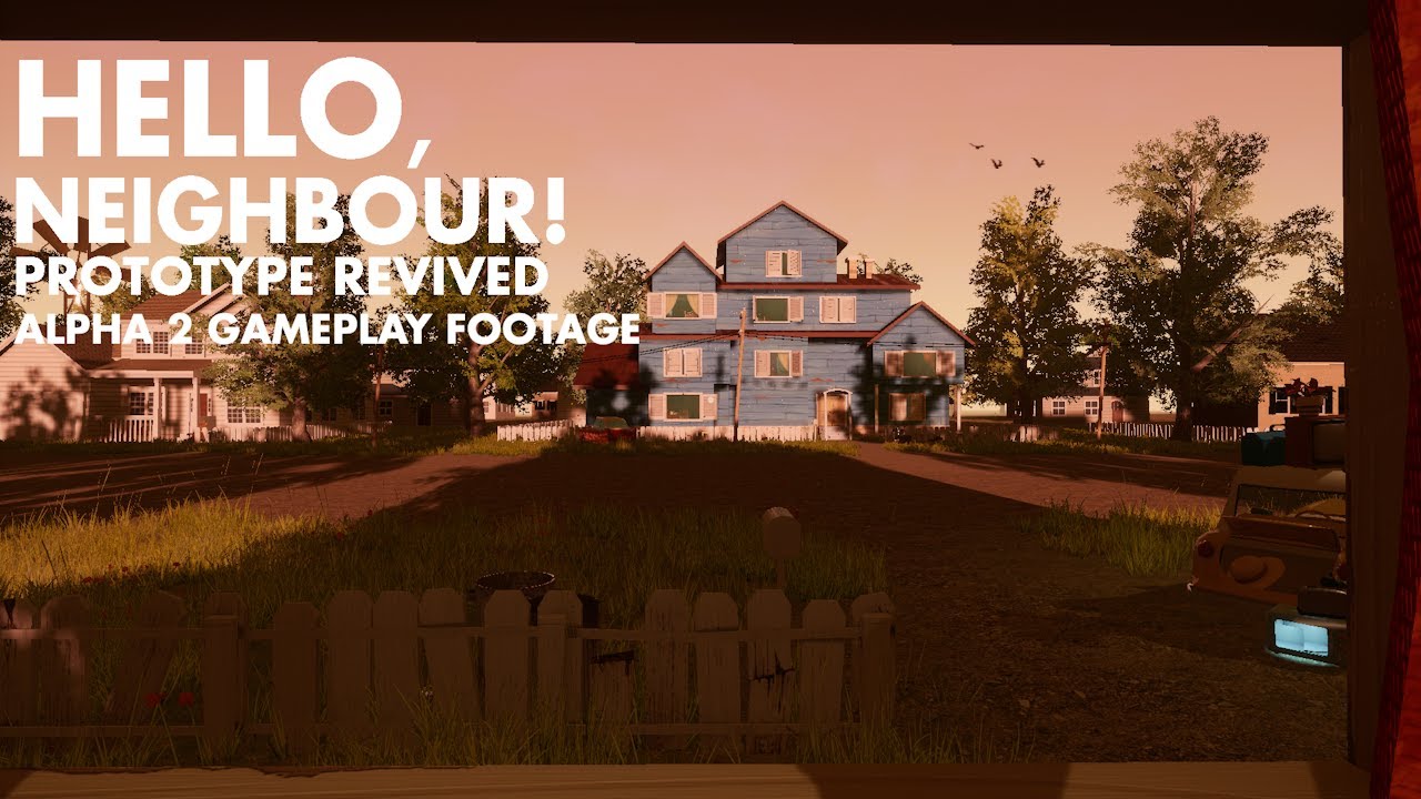 Hello Neighbour Prototype Revived Alpha 2 - 8 Minutes Uncut Gameplay ...