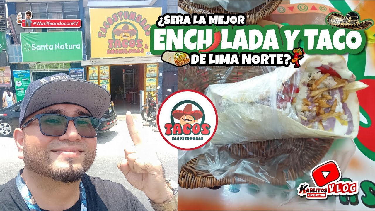 ¿SERA LA MEJOR ENCHILADA Y TACO DE LIMA NORTE? - TACOSTUMBRAS ...