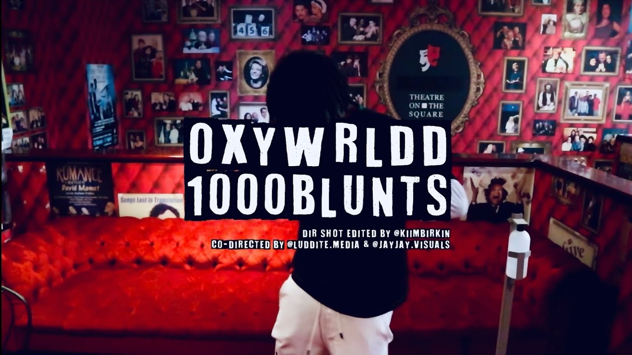 Oxywrlddd-1000 BLUNTS (official music video) - YouTube
