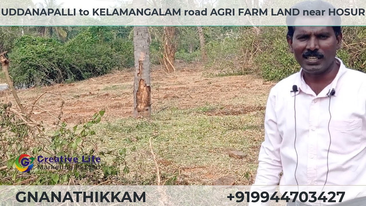UDDANAPALLI to KELAMANGALAM road AGRI FARM LAND for SALE at HOSUR near ...