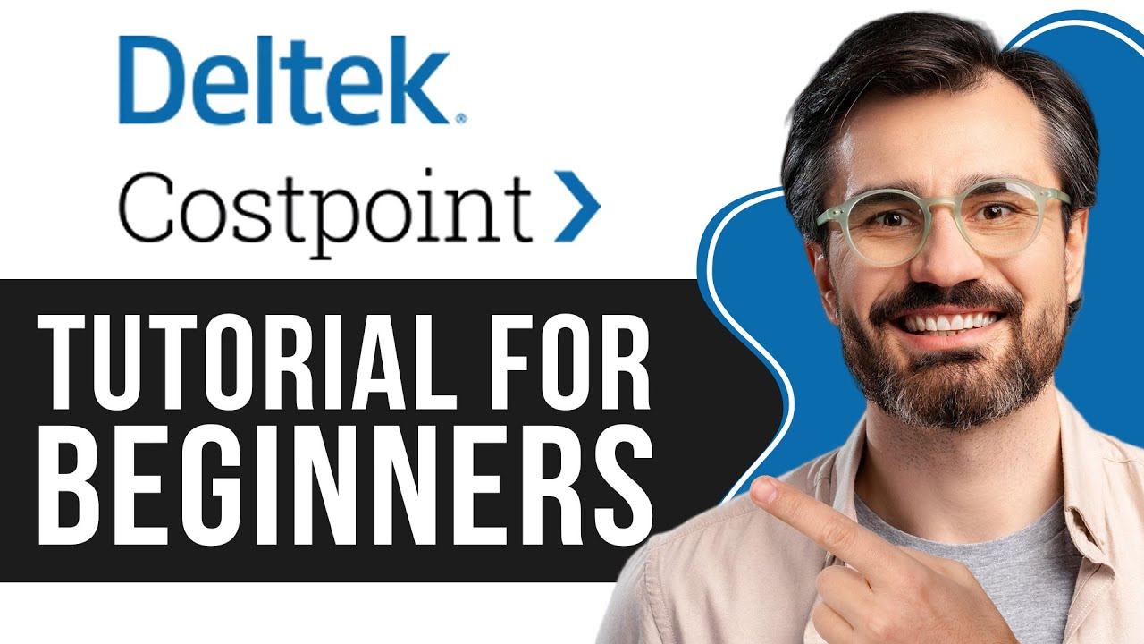 Deltek Costpoint Tutorial for Beginners | Step-by-Step Guide to Project ...