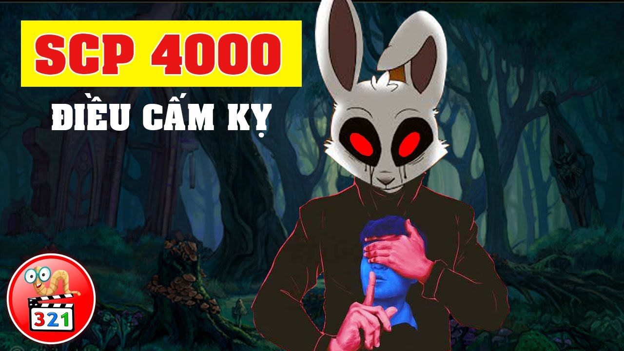 SCP 4000: TABOO - NHỮNG ĐIỀU CẤM KỴ | CỰC KỲ KHÓ QUẢN THÚC | Nguy Hiểm ...