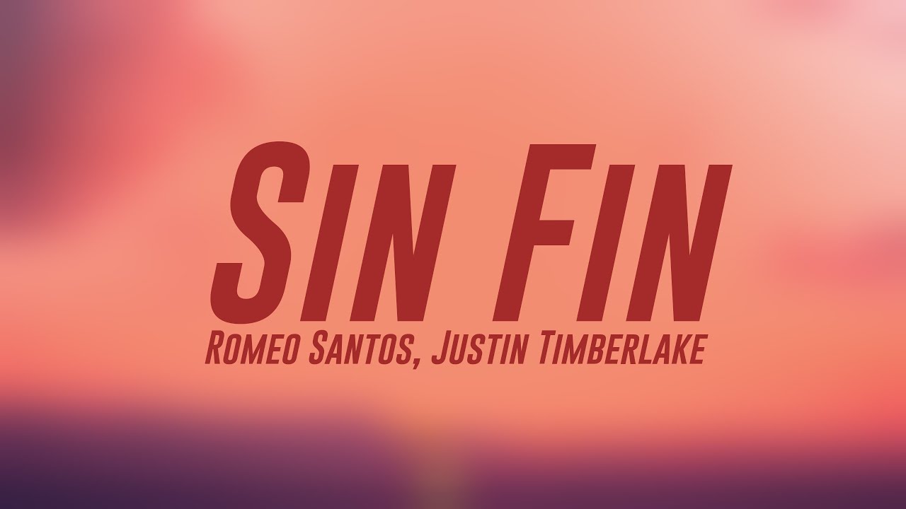 Sin Fin - Romeo Santos, Justin Timberlake (Lyrics Video) 🎸 - YouTube
