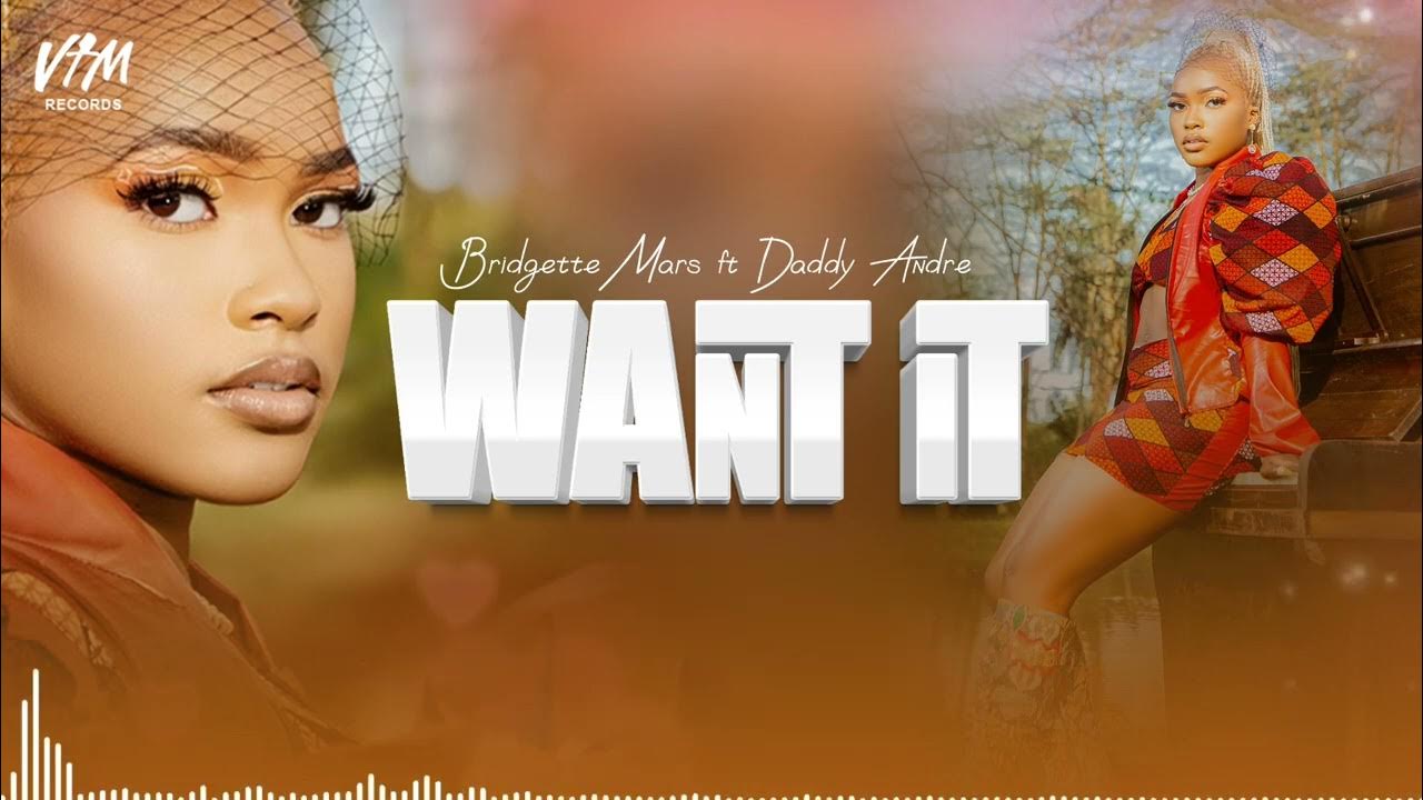 Bridgette Mars ft Daddy Andre -Want it (Official Audio) - YouTube