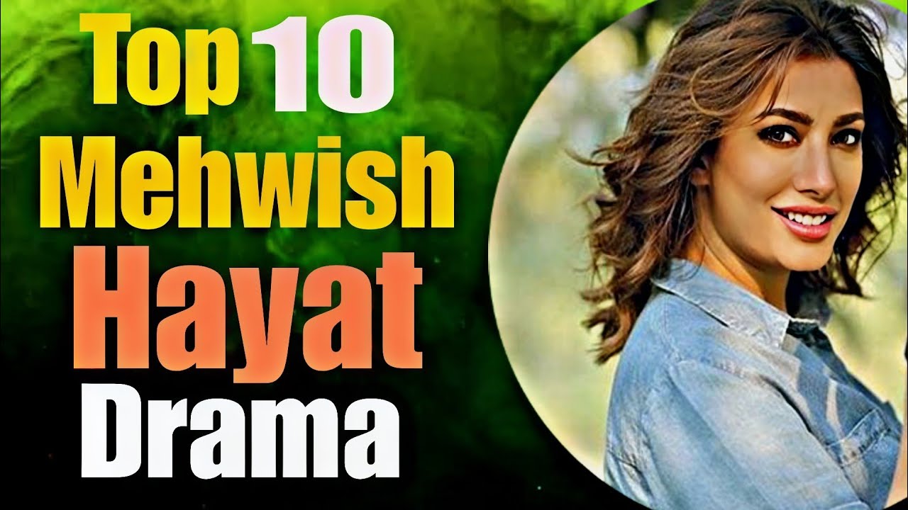 Top 10 Mehwish Hayat best Drama list|Mehwish Hayat Drama|Mehwish Hayat ...
