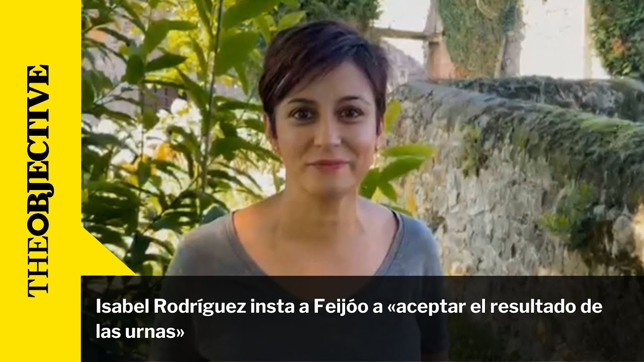 Isabel Rodríguez insta a Feijóo a «aceptar el resultado de las urnas ...
