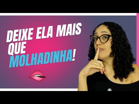 Como deixar uma mulher excitada?