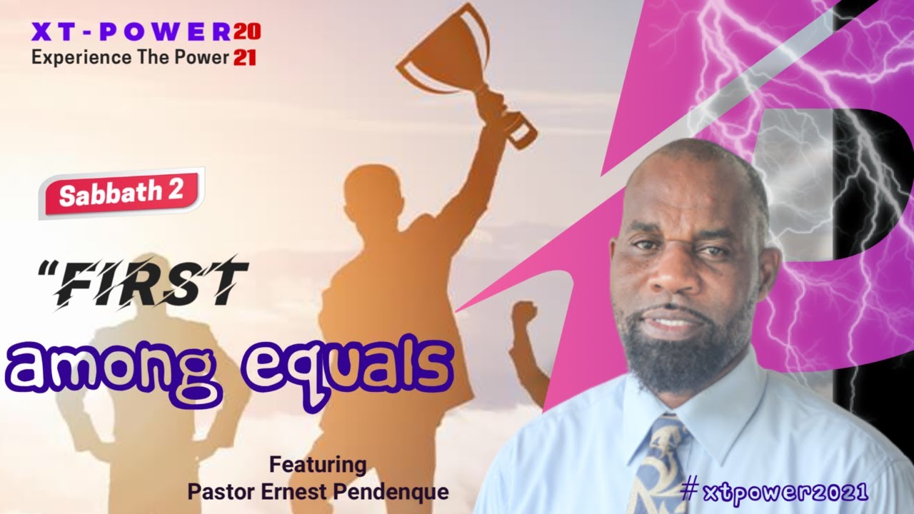 First Among Equals || Experience The Power || Sabbath 02 || 11.20.21 ...