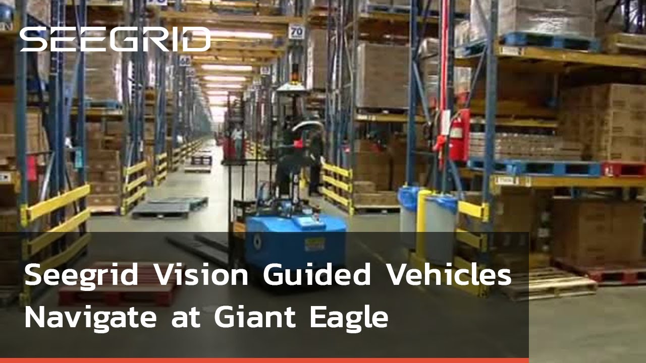 How Seegrid Vision Guided Vehicles (VGVs) Navigate at Giant Eagle ...