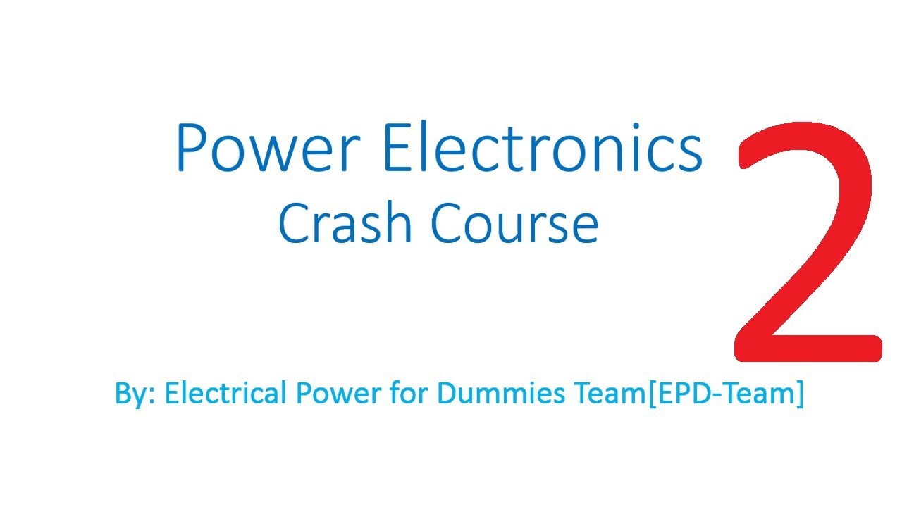 Power Electronics Crash Course Introductory cource 02 - YouTube
