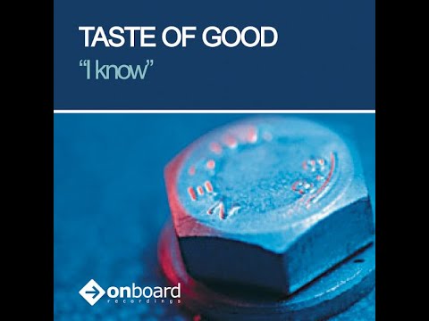 Taste of Good - I Know (Extended House) - YouTube